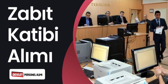Zabıt Katibi Alımı 2024